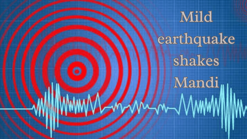 Mild earthquake shakes Mandi; 1905 temblor in Himachal had claimed ...